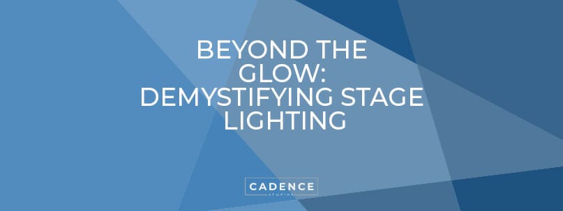Beyond the Glow: Demystifying Stage Lighting - AV Rentals & Event ... Beyond the Glow: Demystifying Stage Lighting - AV Rentals & Event ...